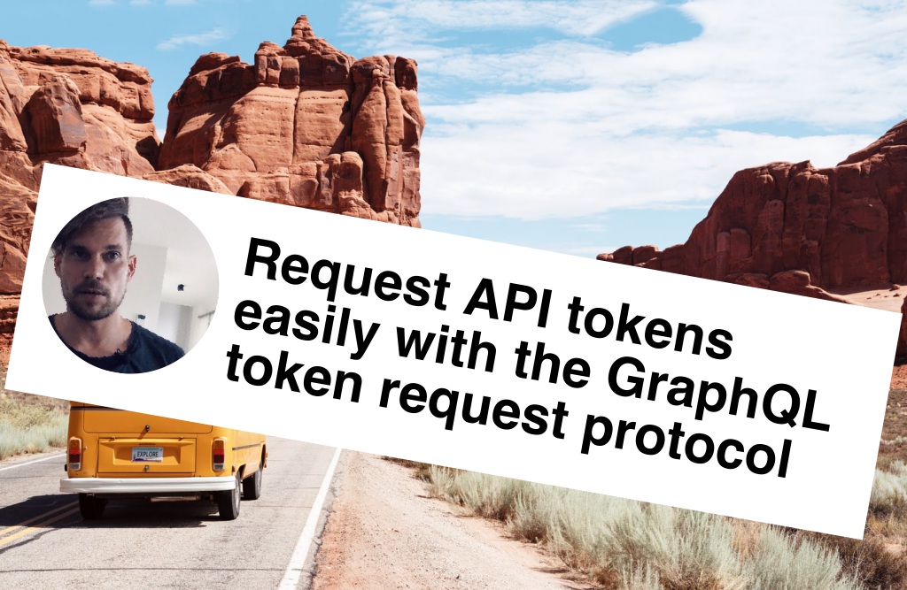 Request API tokens easily with the GraphQL token request protocol